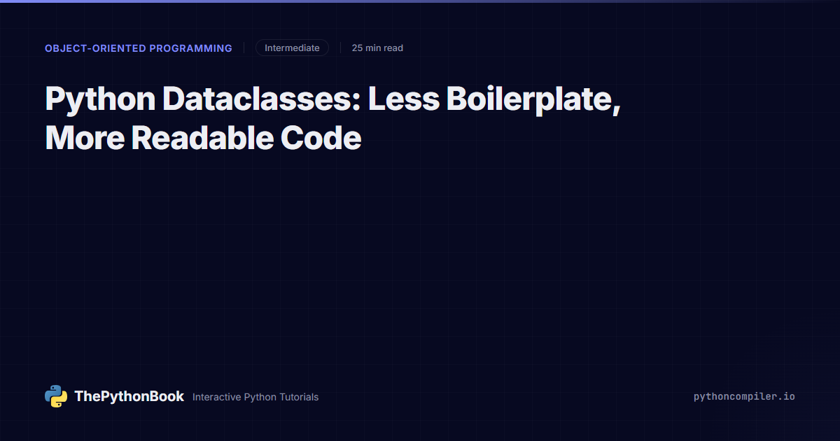 Python Dataclasses: Less Boilerplate, More Readable Code | ThePythonBook